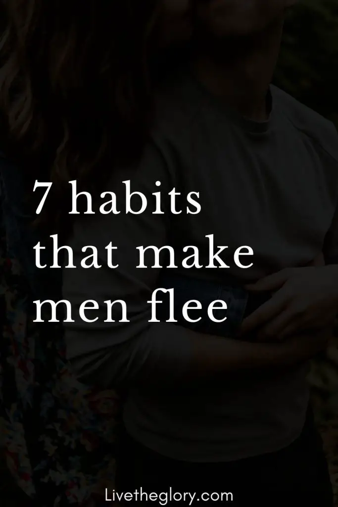 The 6 habits that make men flee - Live the glory